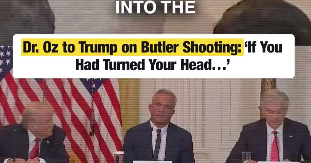 Dr. Oz to Trump on Butler Shooting: “If You Had Turned Your Head ...